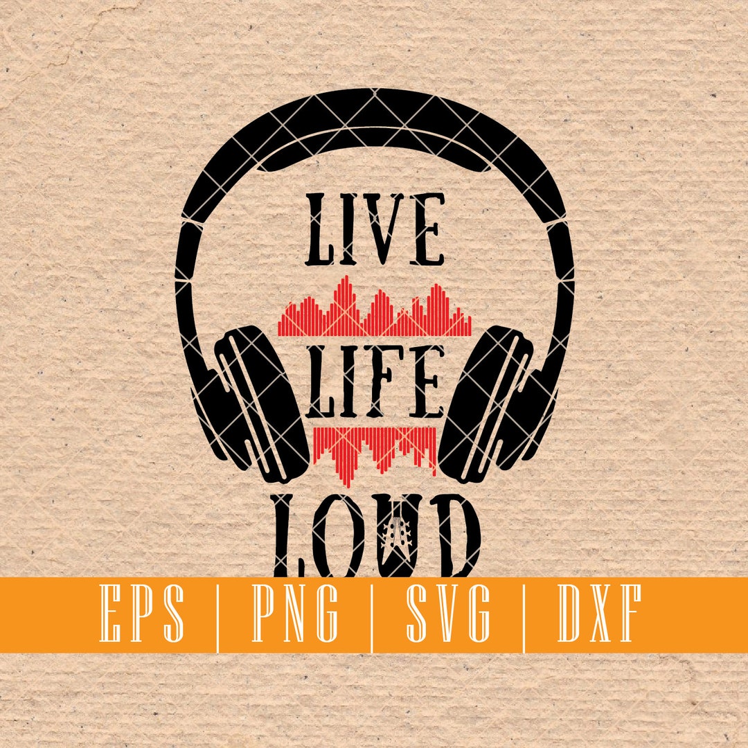 Live Life Loud Quotes Printable EPS SVG DXF T-shirt Prints Wall Decals ...