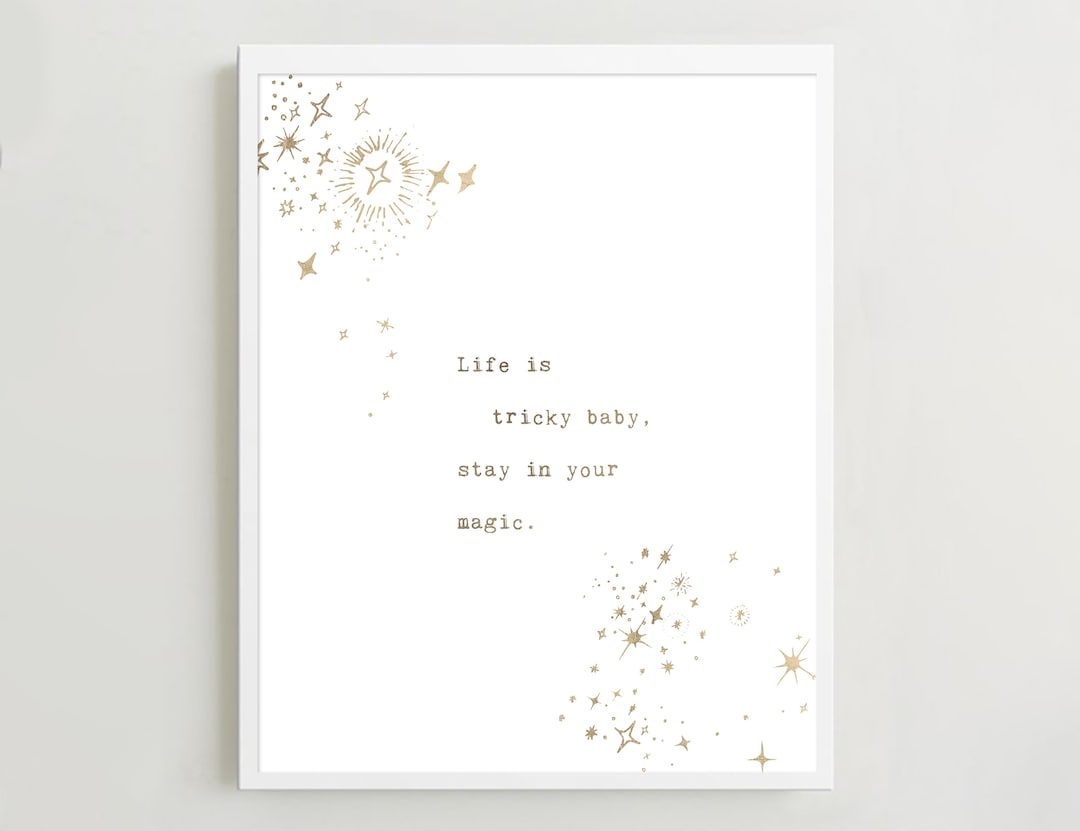 Life is Tricky Baby Stay in Your Magic Quote Print, Celestial Art, Gift ...