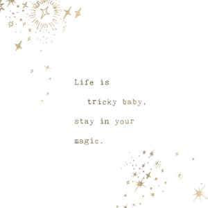 Life is Tricky Baby Stay in Your Magic Quote Print, Celestial Art, Gift ...