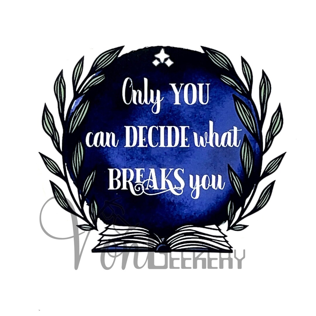 Only You Can Decide What Breaks You Sticker - Officially Licensed - Etsy
