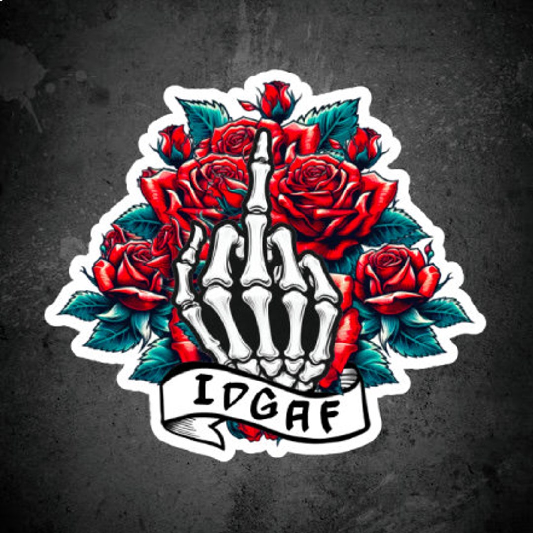 IDGAF Sticker | Sailor Jerry Style Roses & Skeleton Middle Finger - Etsy