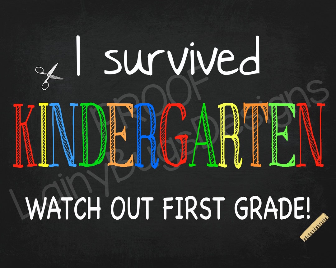 I Survived Kindergarten Watch Out First Grade I Survived Kindergarten ...