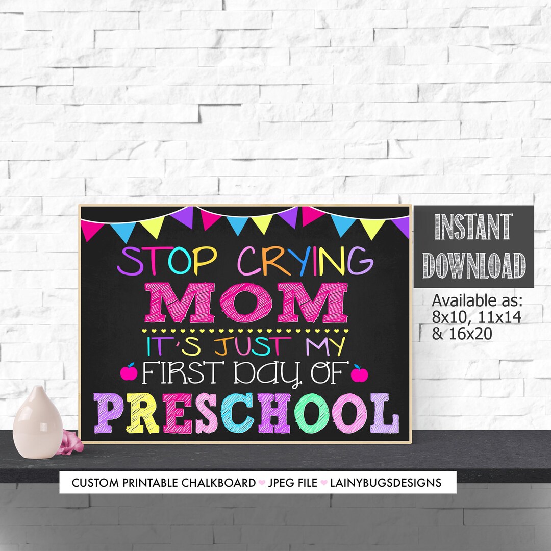 Stop Crying Mom It's Just My First Day of Preschool Sign Preschool ...