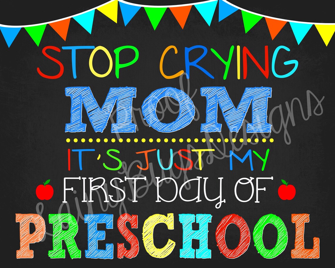 Stop Crying Mom It's Just My First Day of Preschool Sign | Etsy