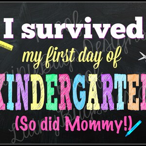 I Survived My First Day of Kindergarten - Girl Colors - INSTANT ...