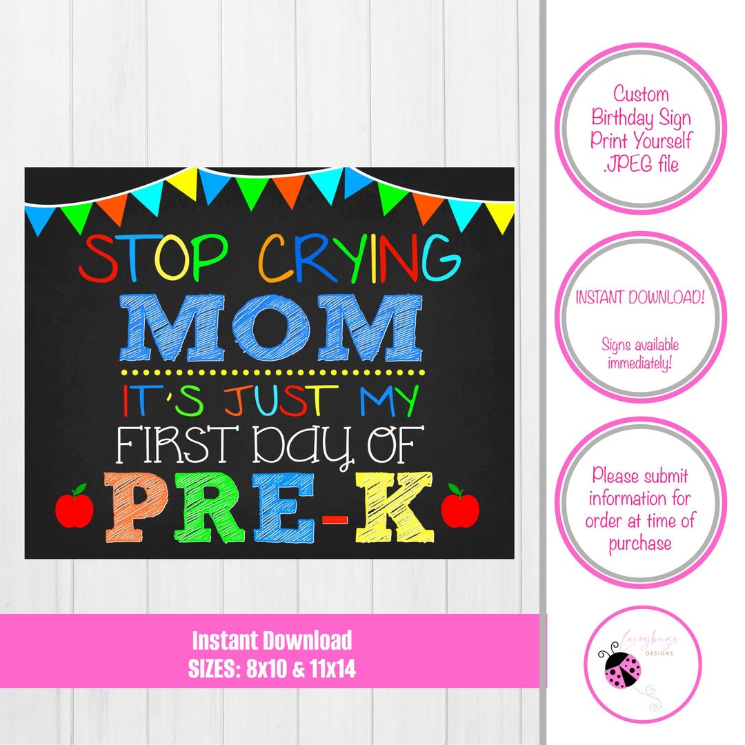 Stop Crying Mom - It's Just My First Day of Pre-k Sign - Pre-k ...