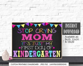 First Day of Kindergarten Sign Stop Crying Mum It's Just | Etsy