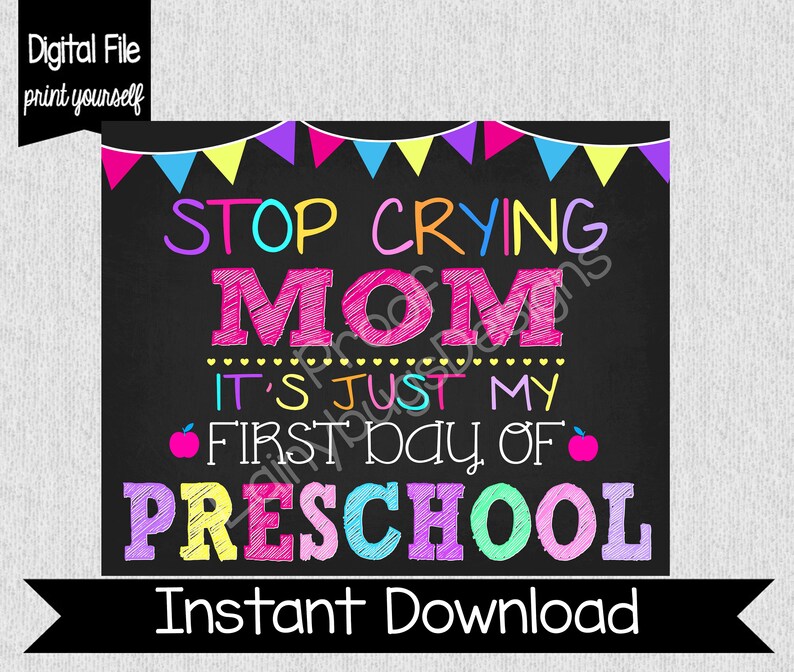 Stop Crying Mom It's Just My First Day of Preschool Sign | Etsy