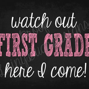 Pink First Day of School Sign - Watch Out First Grade Here I Come ...
