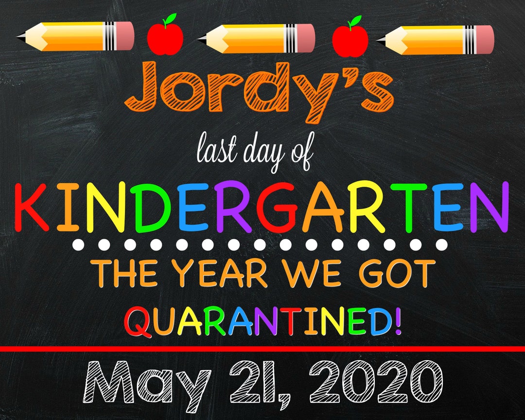 Last Day of Kindergarten Sign Quarantined School Chalkboard Distance ...
