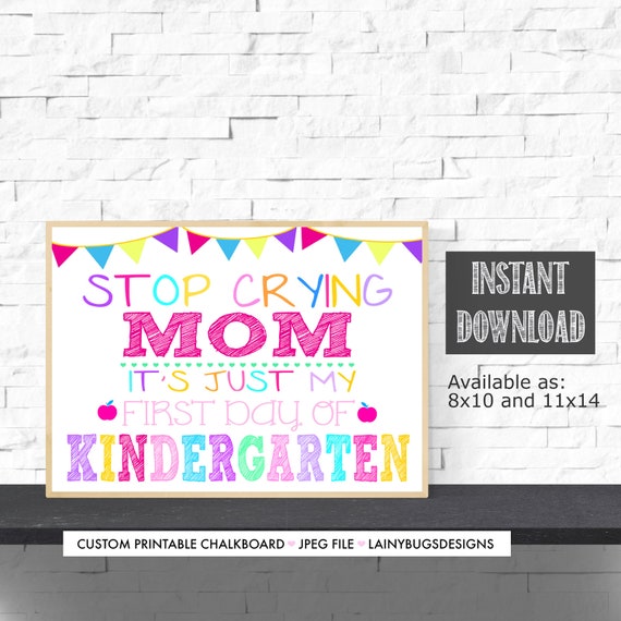 First Day of Kindergarten Sign Stop Crying Mom It's Just - Etsy