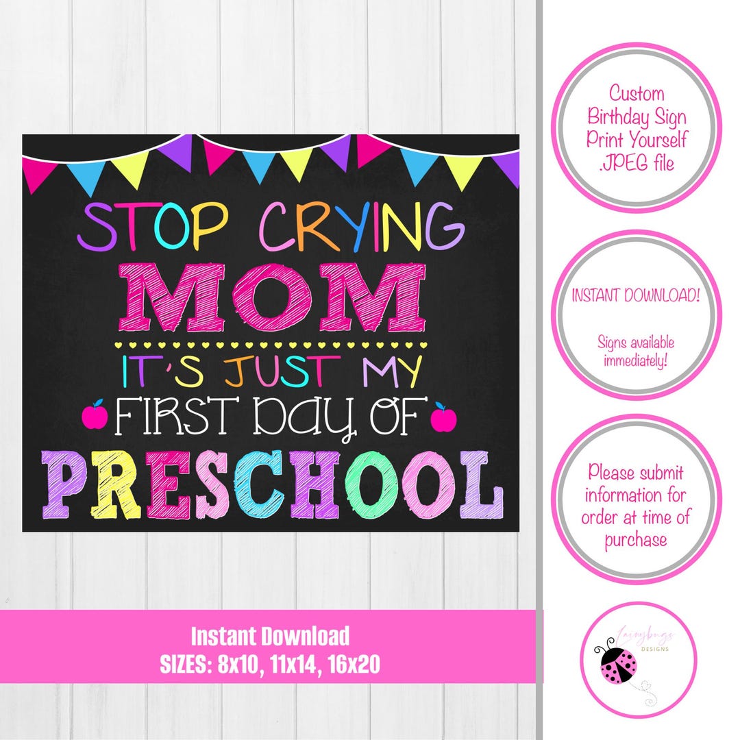 Stop Crying Mom - It's Just My First Day of Preschool Sign - Preschool ...