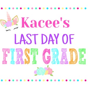 Unicorn Last Day of Kindergarten Sign Edit Yourself School - Etsy