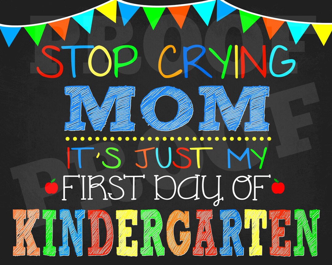 Stop Crying Mom First Day of Kindergarten Sign Instant Download First ...