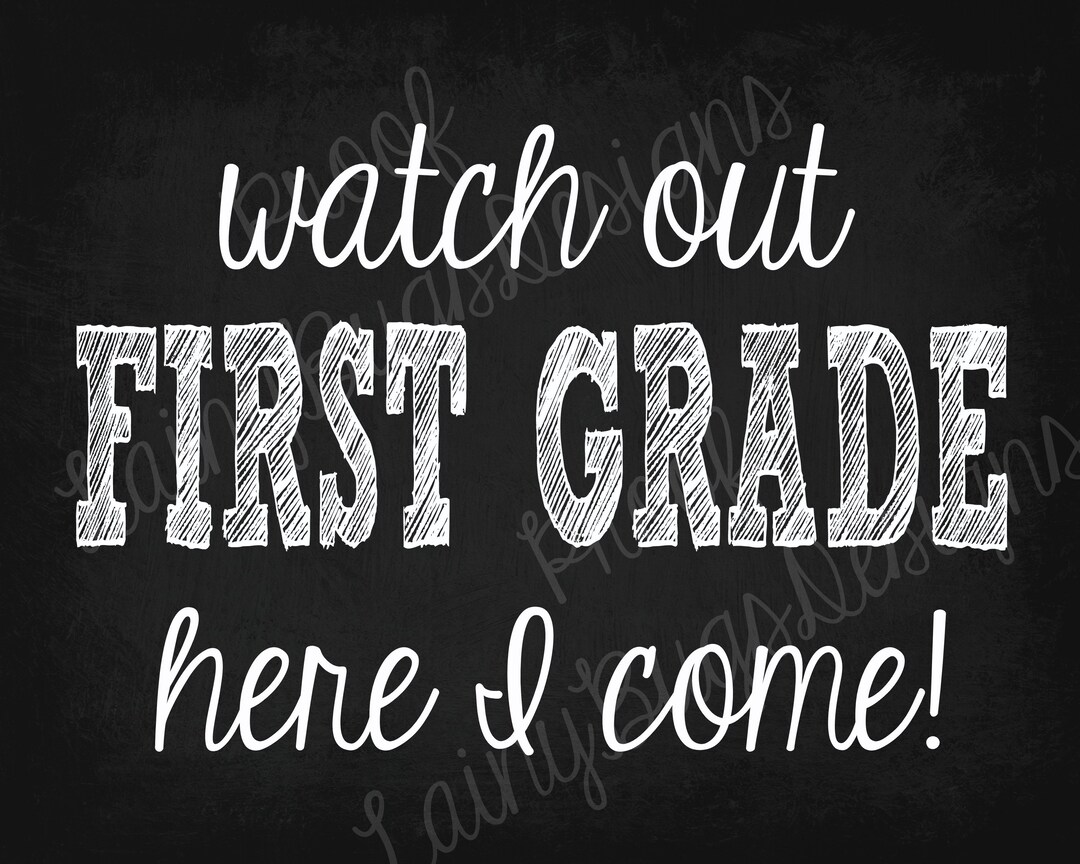 Watch Out First Grade Here I Come Sign - Digital - Chalkboard - 1st ...
