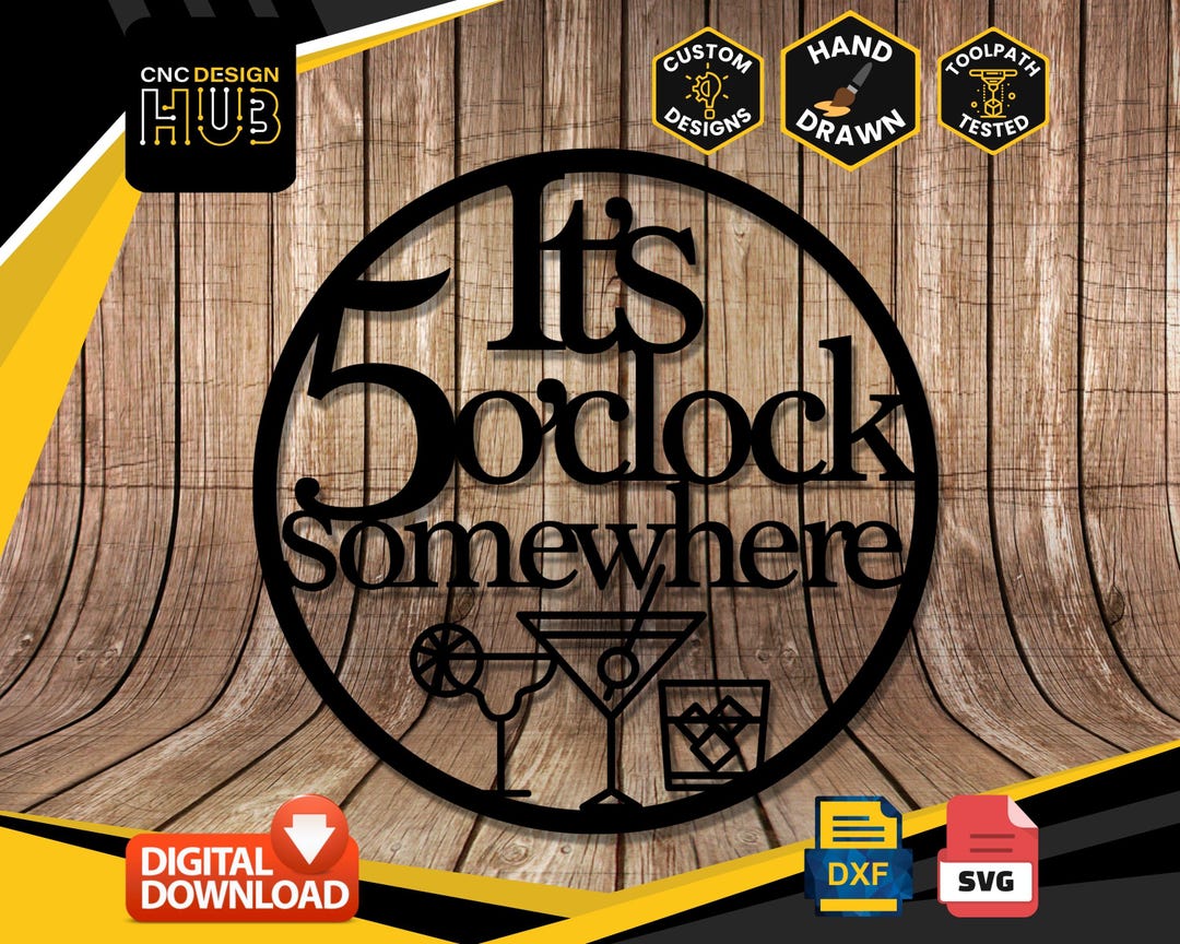 It's 5 O'clock Somewhere Sign - Designed for CNC Machines - Plasma ...