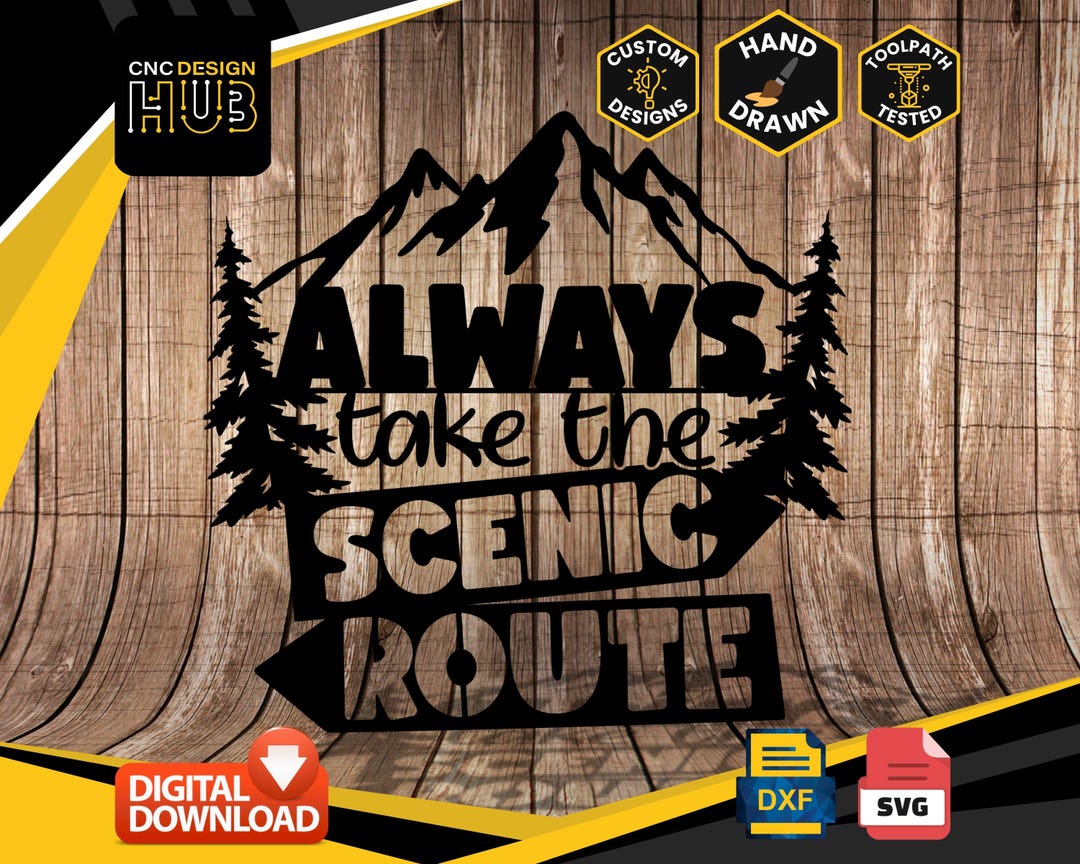 Always Take the Scenic Route Sign - Designed for CNC Machines ...