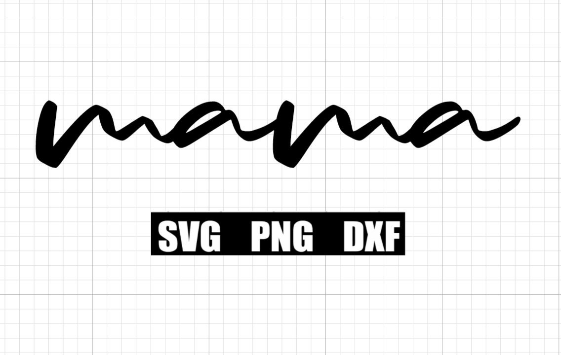 Mama SVG PNG DXF Instant Download Silhouette Cut File - Etsy