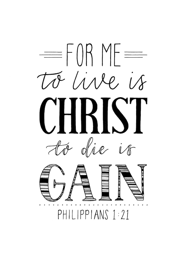 For Me to Live is Christ to Die is Gain Print Philippians | Etsy