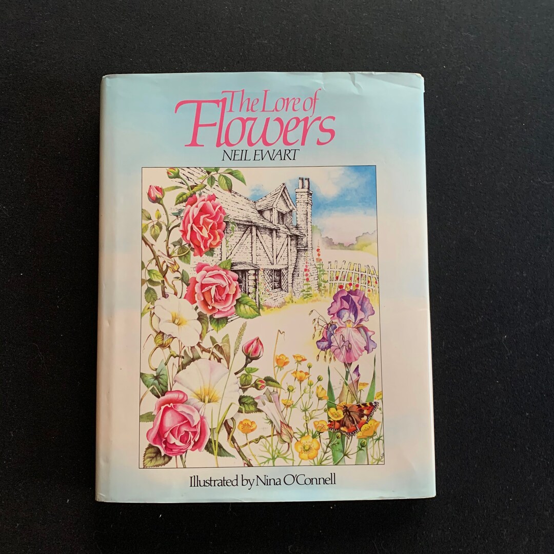 Vintage, 1982. the Lore of Flowers by Neil Ewart. Illustrated by Nina O ...