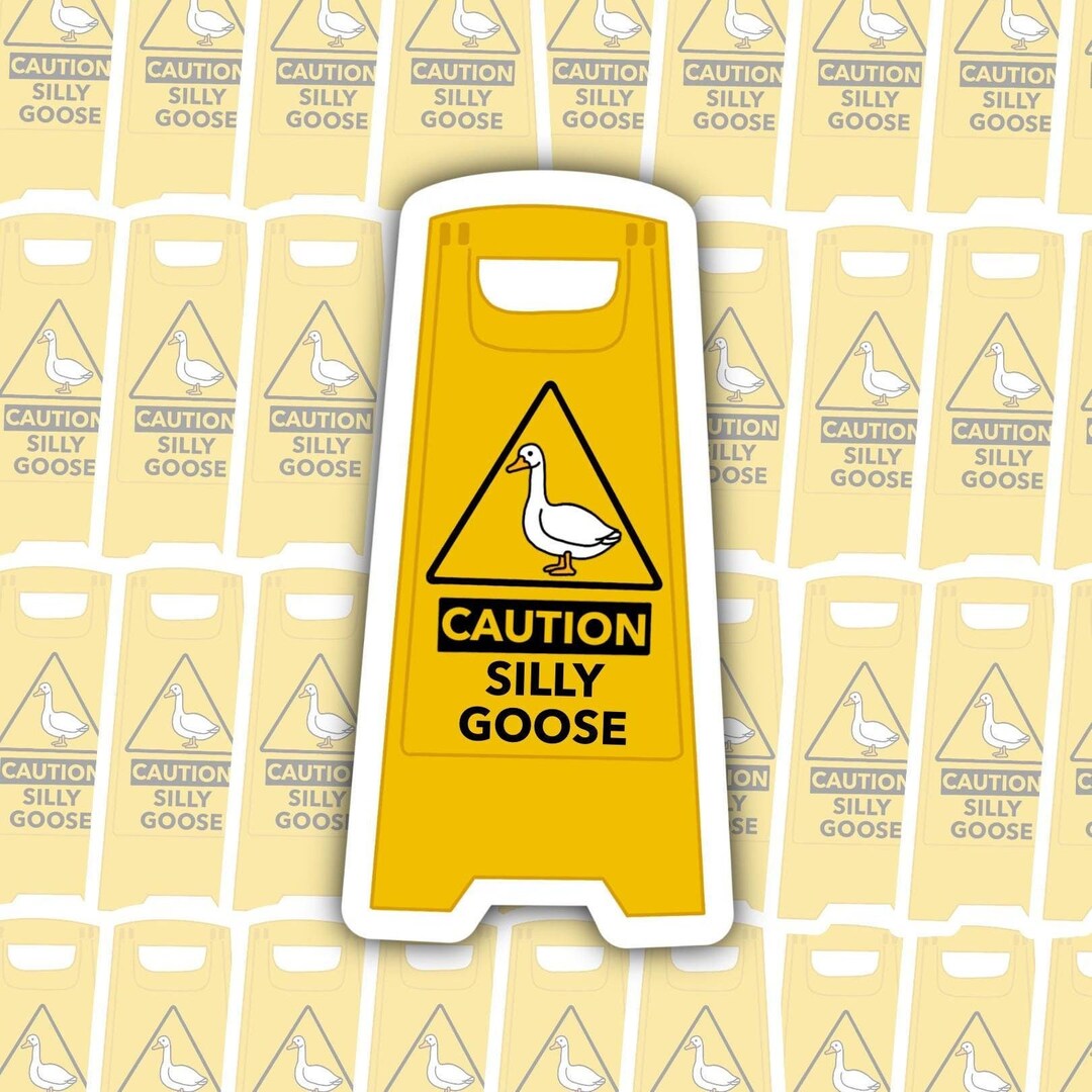 Silly Goose Sticker, Caution Sticker, Goose Lover, Small Sticker ...