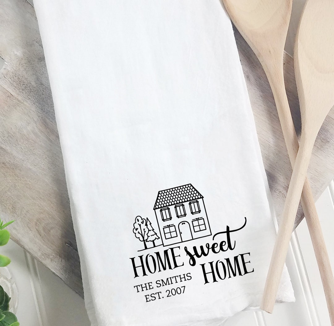 Home Sweet Home Personalized Tea Towel | Custom Tea Towel | Flour Sack ...