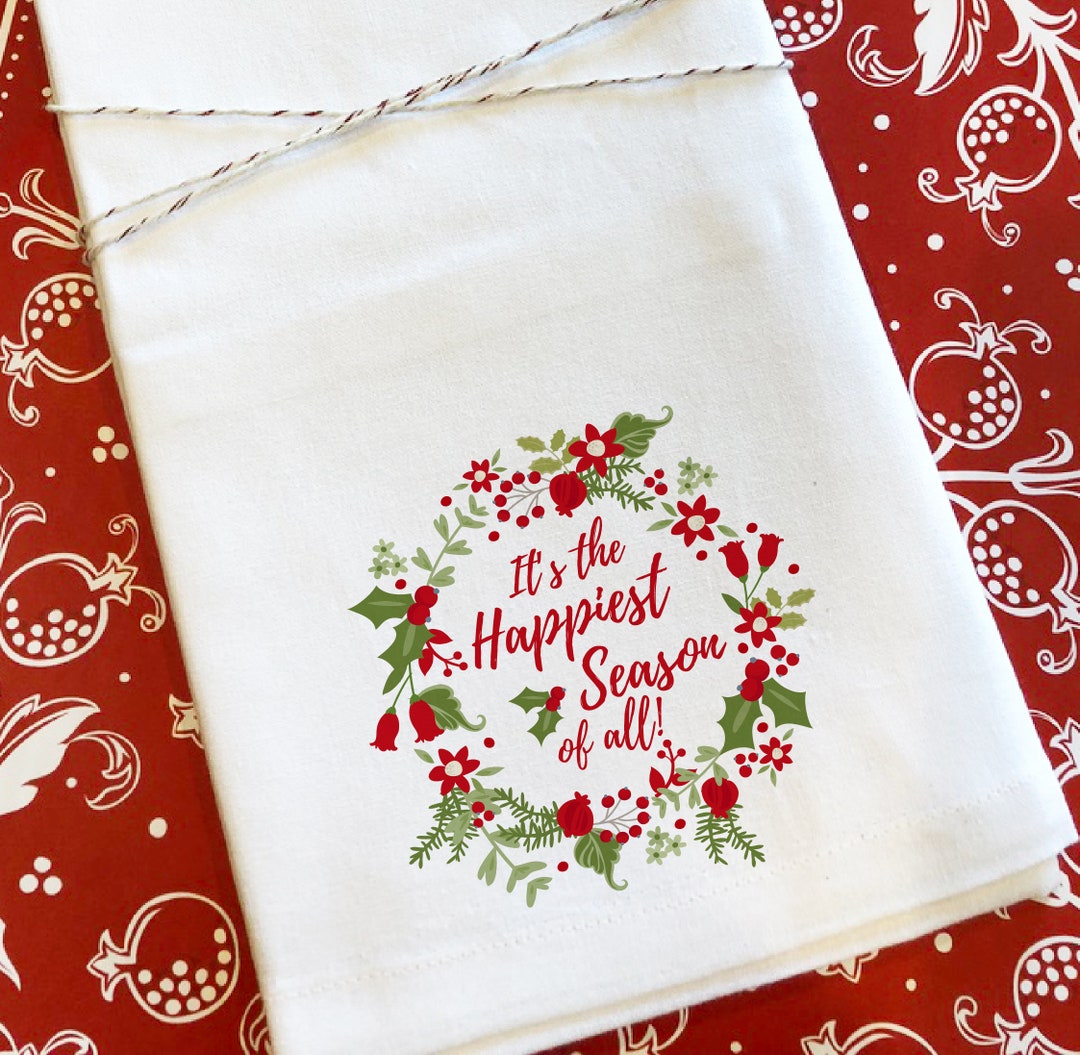 Holiday Tea Towel It's the Happiest Season of All | Christmas Tea Towel ...