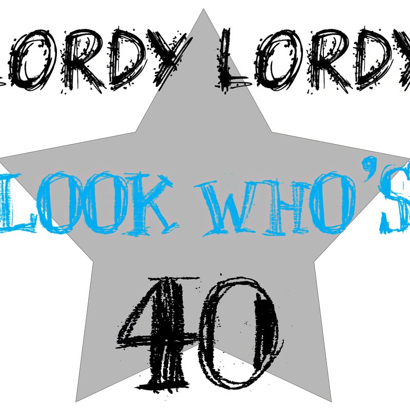 Lordy Lordy Look Whos 40 - Etsy