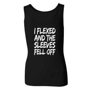 I Flexed and the Sleeves Fell off Tank Top. Gym Fitness Workout Tshirt ...