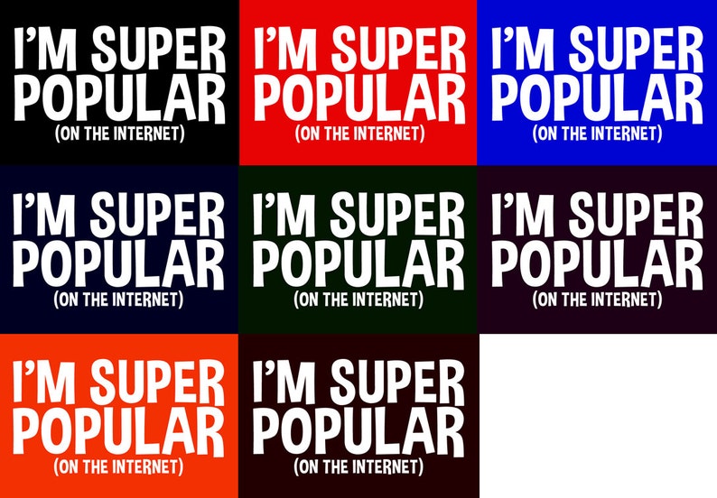 I'm Super Popular on the Internet T-shirt. Funny Sarcastic Nerdy T ...