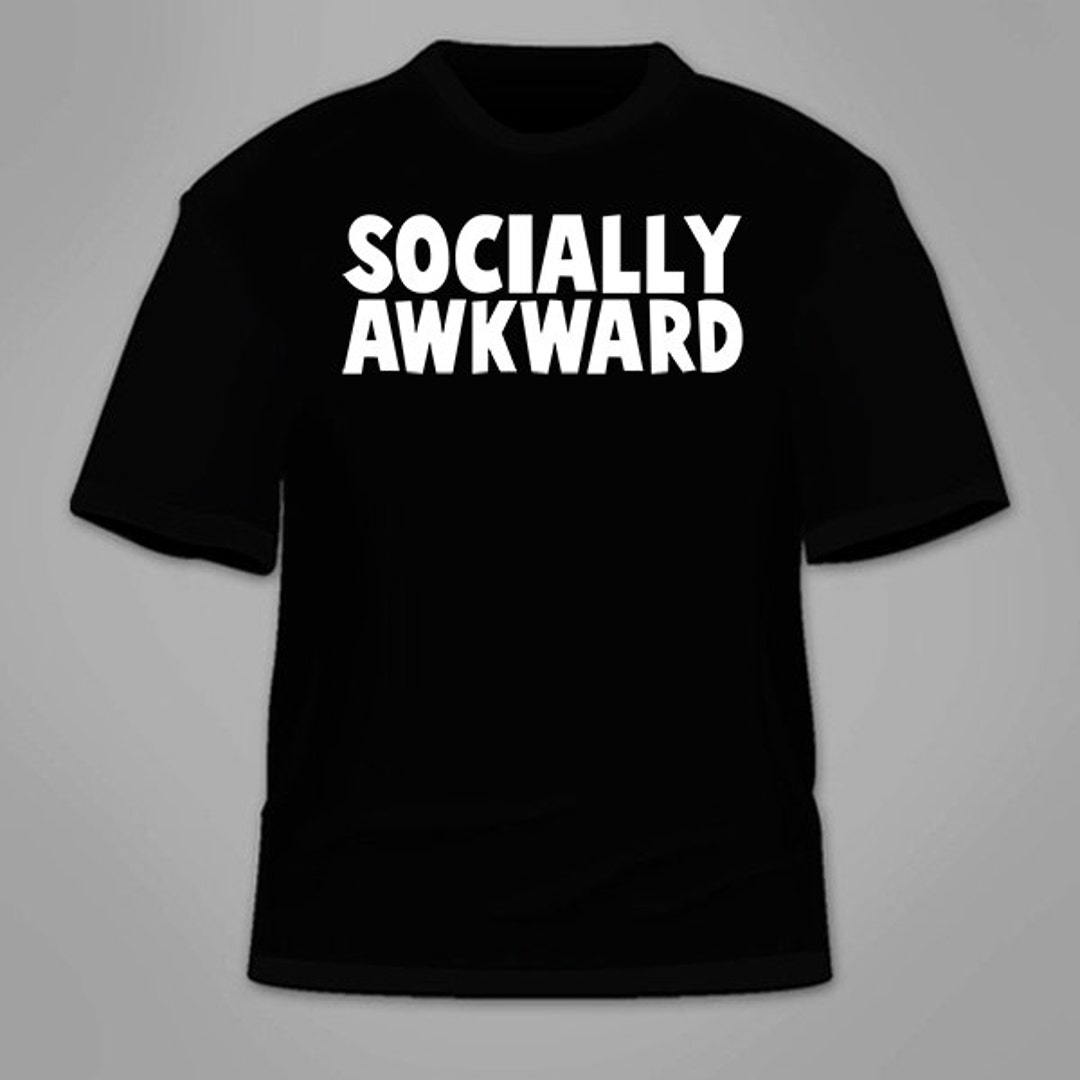 Socially Awkward T-shirt. Funny Nerdy Introvert Unite Geeky Cool ...