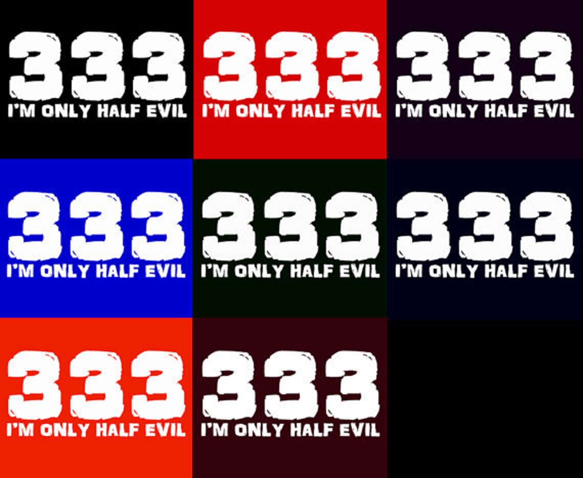 333 I'm Only Half Evil T-shirt. Funny Satan Devil 666 T - Etsy