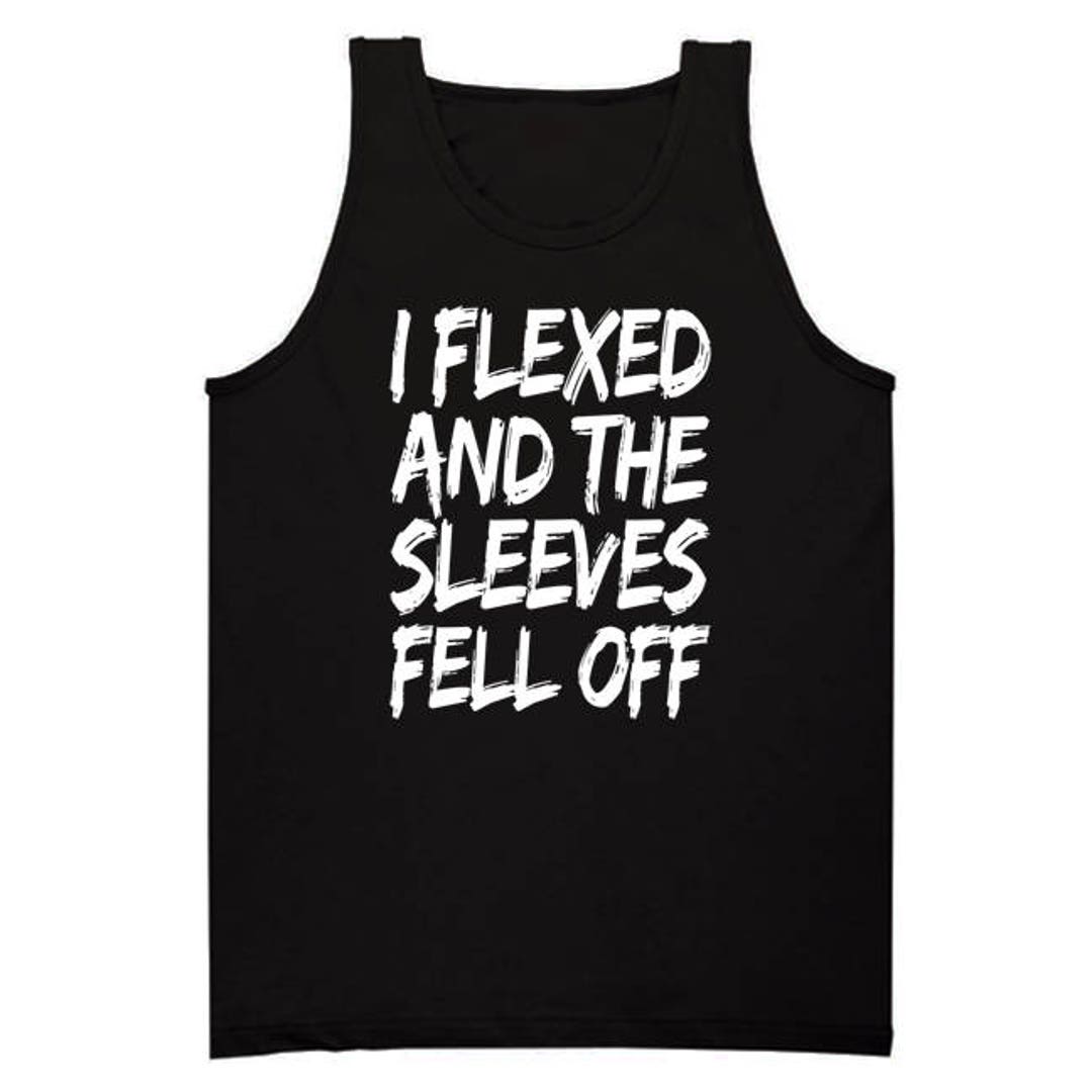 I Flexed and the Sleeves Fell off Tank Top. Gym Fitness Workout Tshirt ...