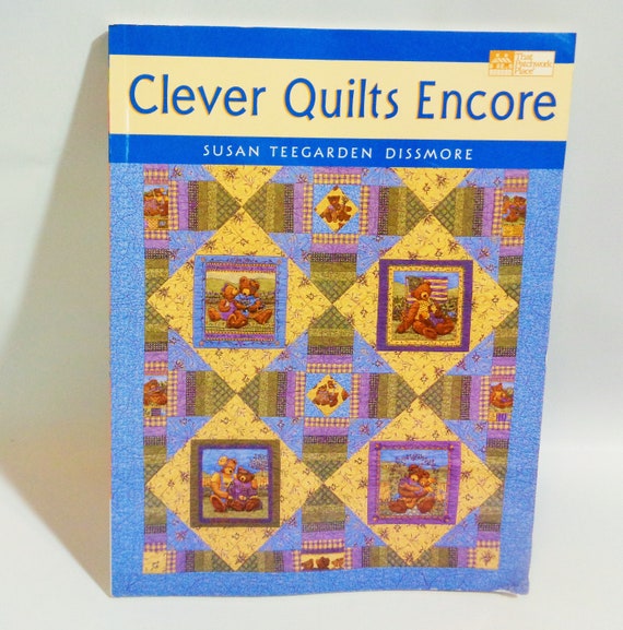 Clever Quilts Encore By Susan Teegarden Dissmore Softcover Quilt Book ...