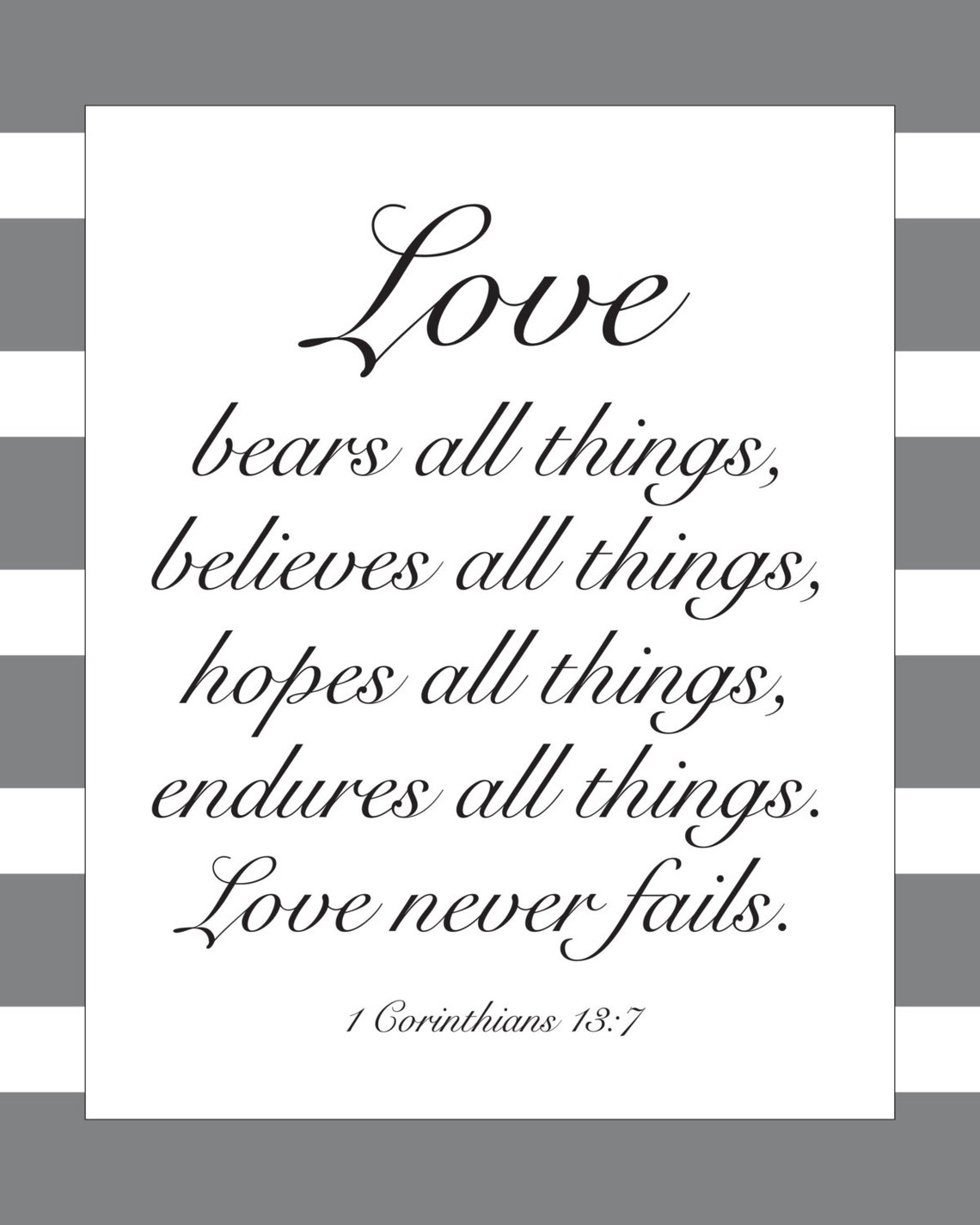 Love Bears All Things, Believes All Things, Hopes All Things, Endures ...