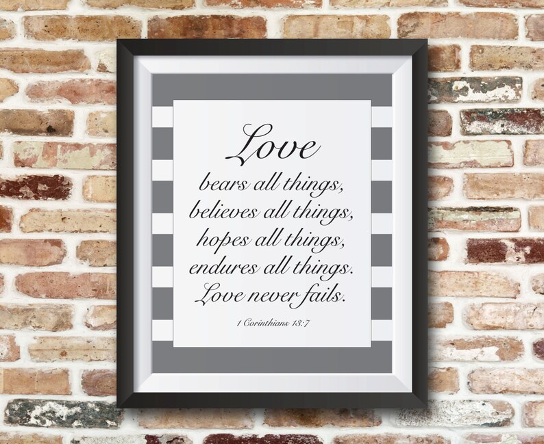 Love Bears All Things, Believes All Things, Hopes All Things, Endures ...