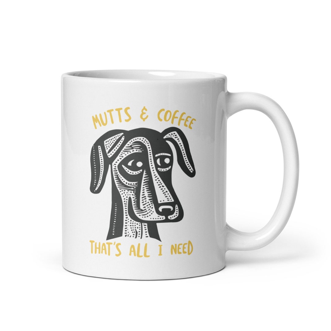 Funny Dog Saying Mutts & Coffee Mug, Funny Dog Owner Mug, Dogs and ...