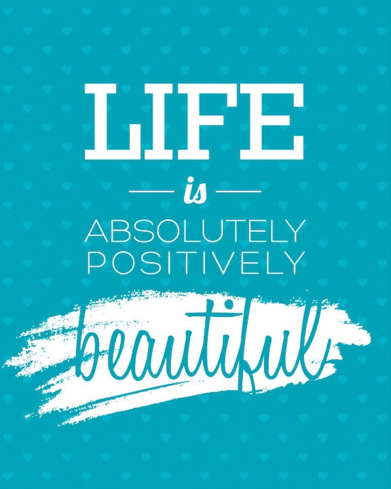 Items similar to Life Is Absolutely Positively Beautiful Print on Etsy