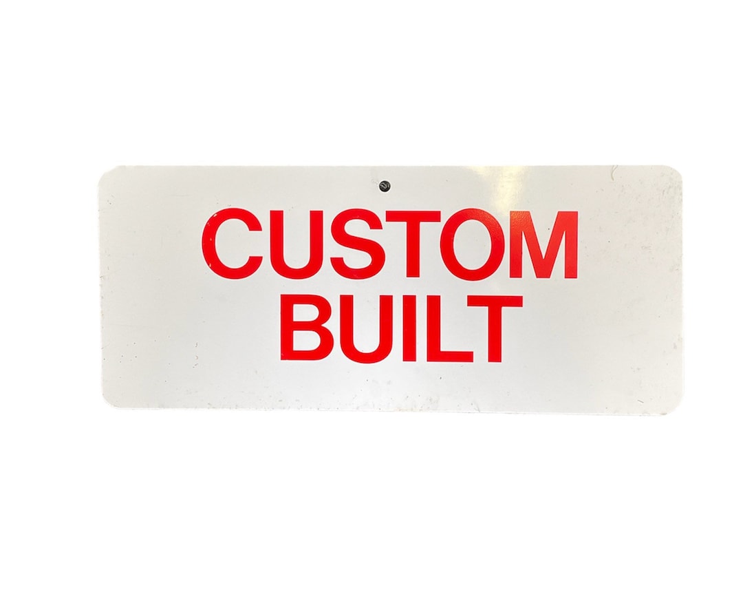 Original “custom Built” Metal Sign Double Sided - Etsy