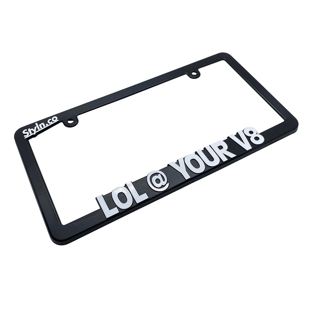 LOL AT YOUR V8 License Plate Frame - Etsy