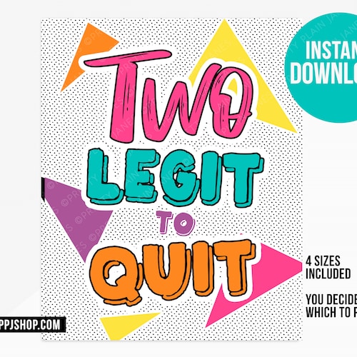 INSTANT DOWNLOAD Two Legit to Quit Neon Party Sign Printable - Etsy