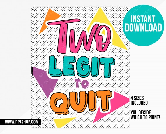 INSTANT DOWNLOAD Two Legit to Quit Neon Party Sign | Printable 2 Legit ...