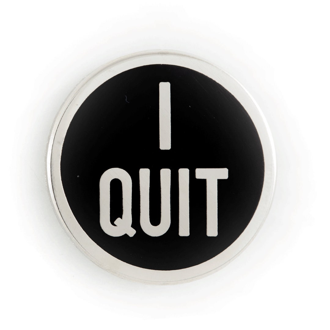 I Quit Enamel Pin - Etsy