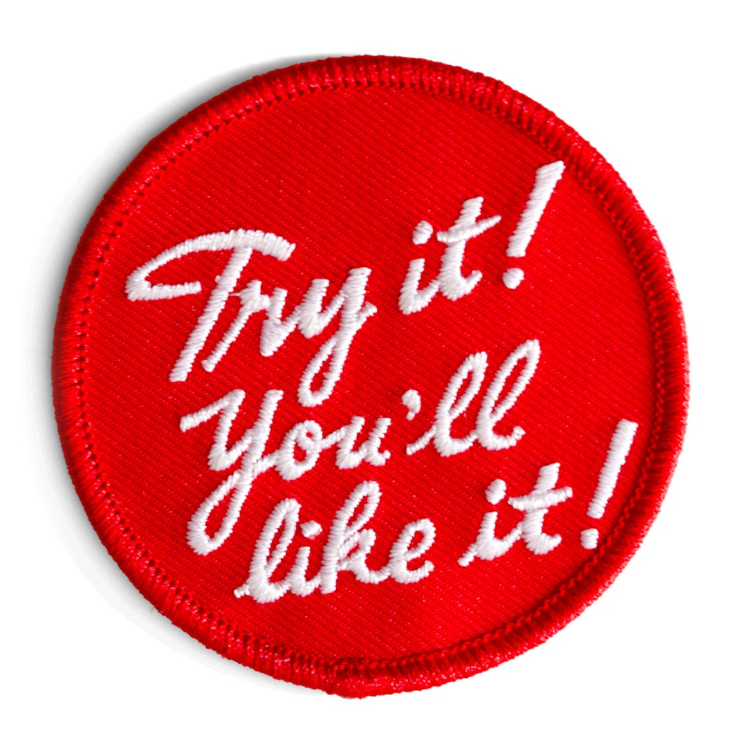 Try It You'll Like It Embroidered Iron-on Patch - Etsy