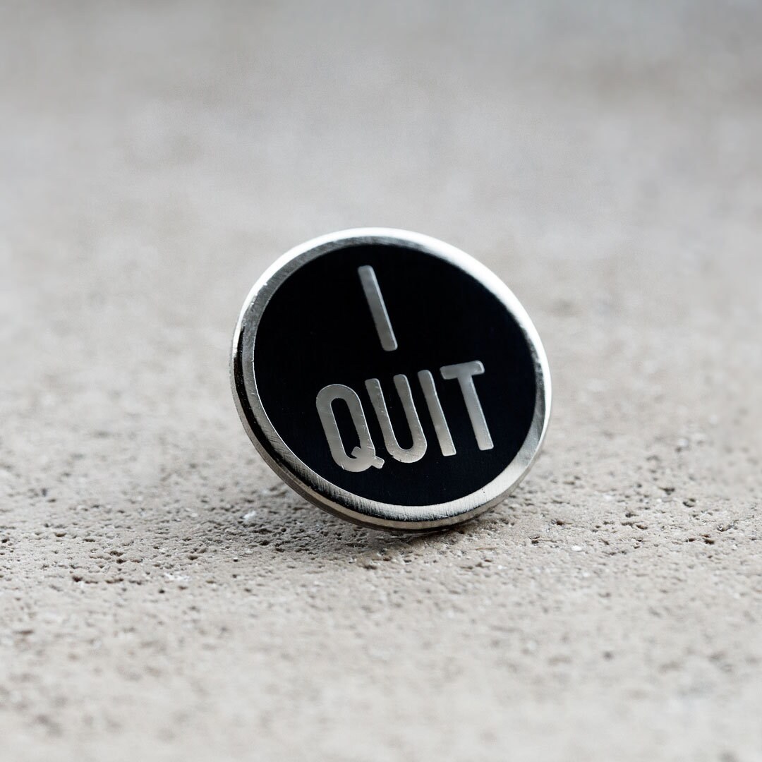 I Quit Enamel Pin | Etsy