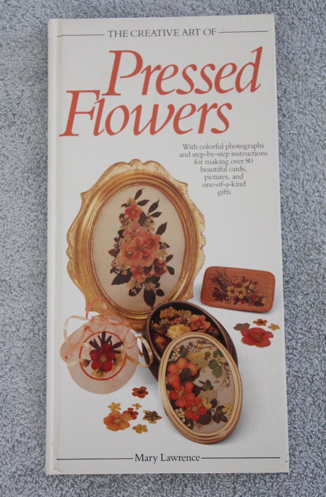 The Creative Art of Pressed Flowers, Mary Lawrence, Vintage Unused ...