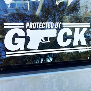 PROTECTED by GLOCK Bad Ass Graphic Patriotic Vehicle Decal Usa Truck ...