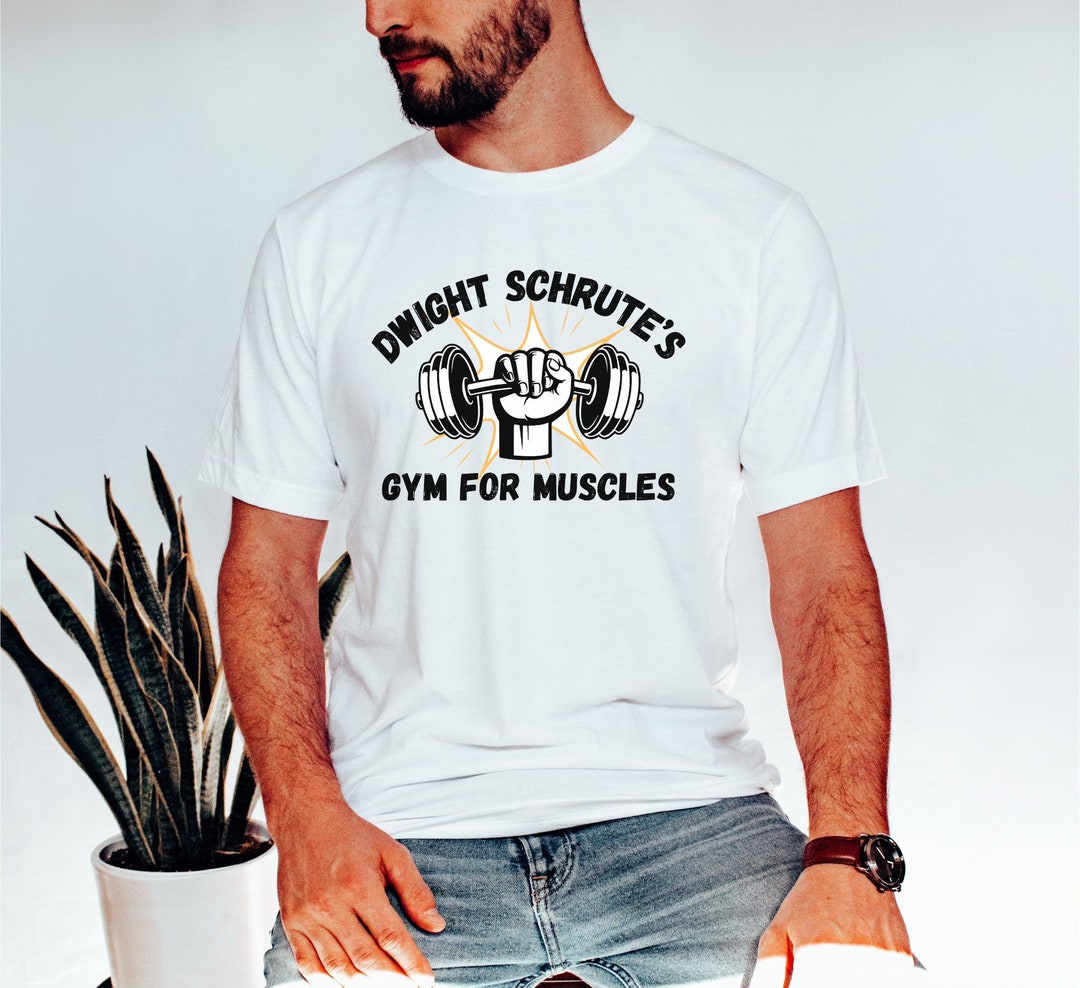 Dwight Schrute Gym for Muscles Shirt, the Office Gift, Funny Gym Shirt ...