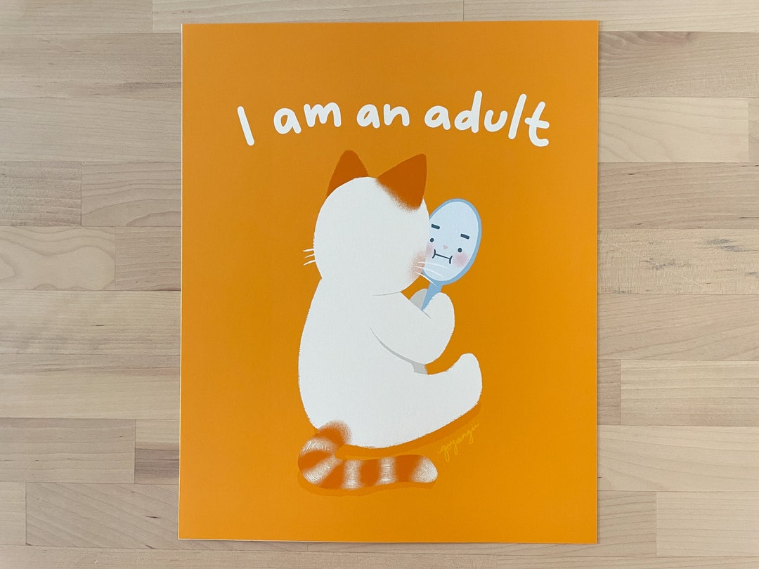 I Am an Adult 8" X 10" Art Print - Etsy