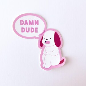 Damn Dude Dog Waterproof Vinyl Sticker - Etsy